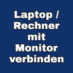 Laptop mit Monitor verbinden